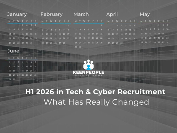 H1 2026 in Tech & Cyber Recruitment: My Perspective on What Has Really ...