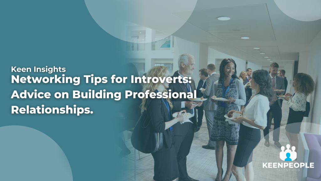 Networking Tips for Introverts: Advice on building professional relationships.